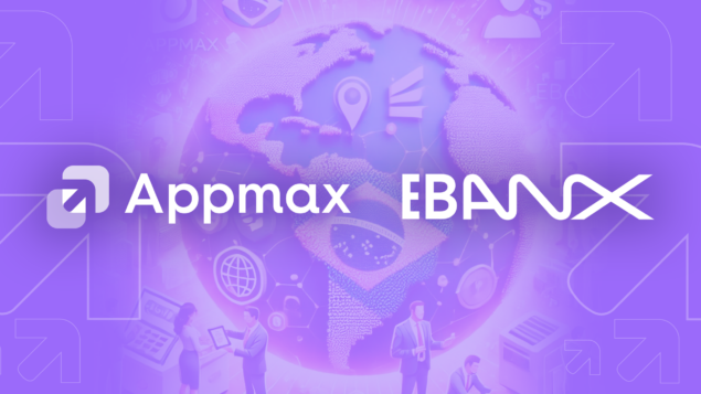 Appmax se une à EBANX em parceria para abrir mercado internacional para ...